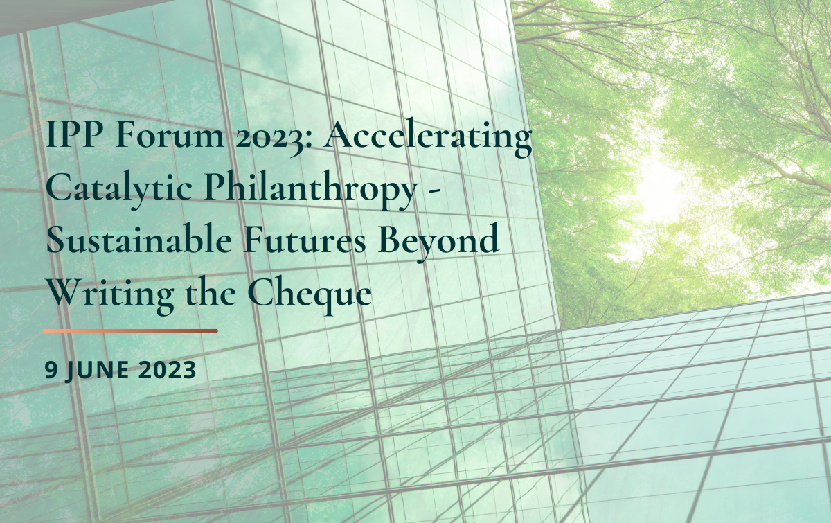 IPP Forum 2023: Accelerating Catalytic Philanthropy - Sustainable ...