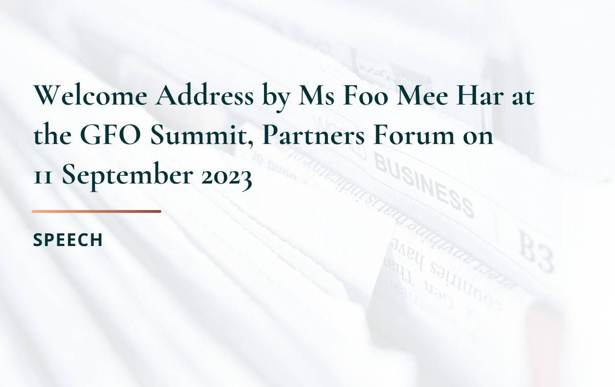 Welcome Address by Ms Foo Mee Har at the GFO Summit, Partners Forum on ...